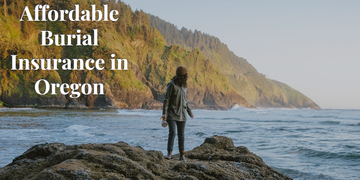 Affordable Burial Insurance in Oregon (2025) - InsuranceForBurial.com