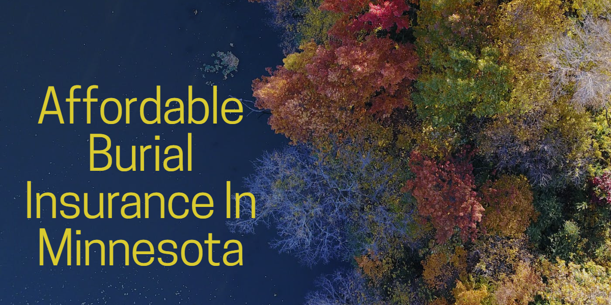 Affordable Burial Insurance in Minnesota - InsuranceForBurial.com
