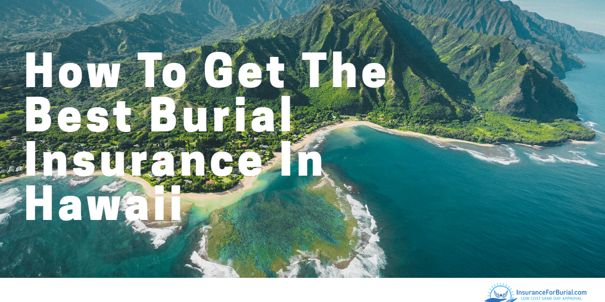 Affordable Burial Insurance Options for Seniors in Hawaii: 2025 Guide ...