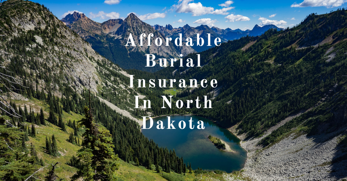 Affordable Burial Insurance In North Dakota (2025) - InsuranceForBurial.com
