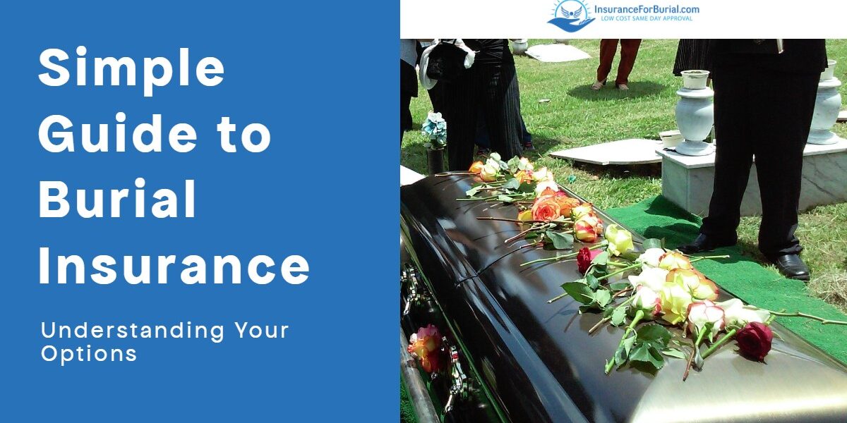 Simple Guide to Affordable Burial Insurance for Seniors: Safeguarding Your Family’s Financial ...