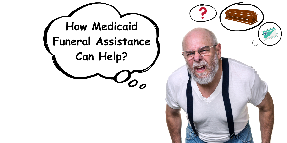 Simple Guide On Medicaid Funeral Assistance in 2025 ...