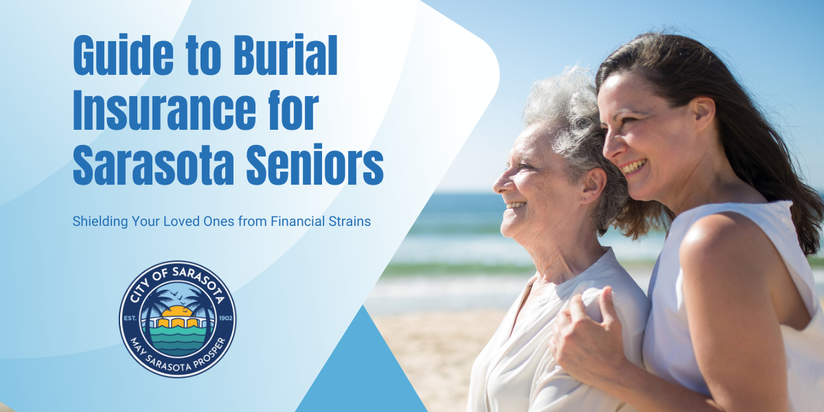 Guide to Burial Insurance for Sarasota Seniors: Shielding Your Loved ...
