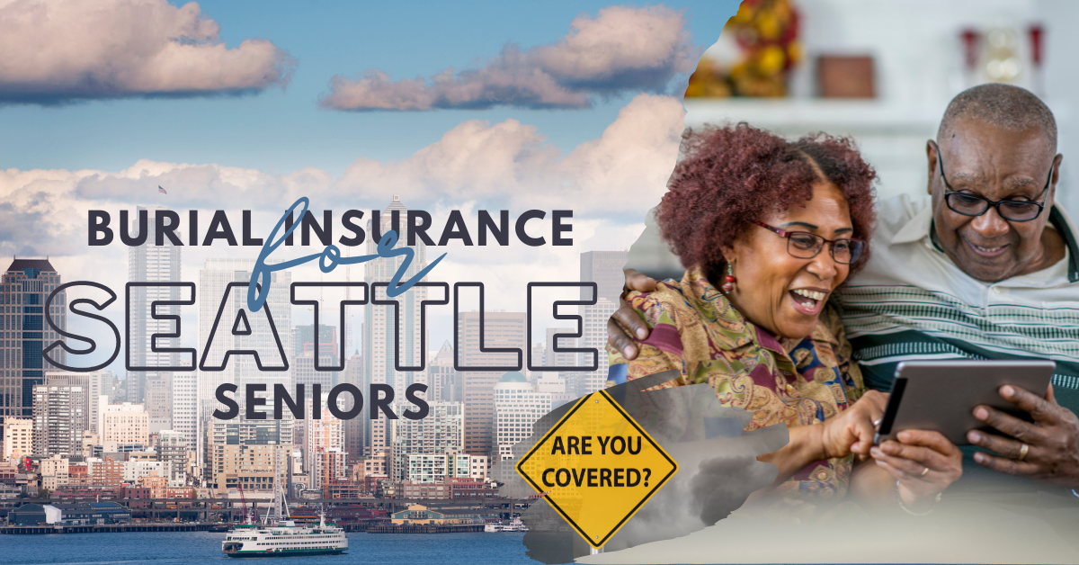 Protect Your Family’s Future: Affordable Burial Insurance In Seattle ...