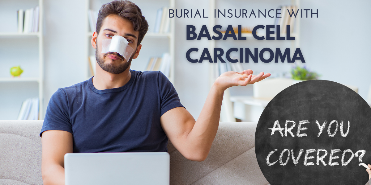 Understanding Burial Insurance with Basal Cell Carcinoma ...