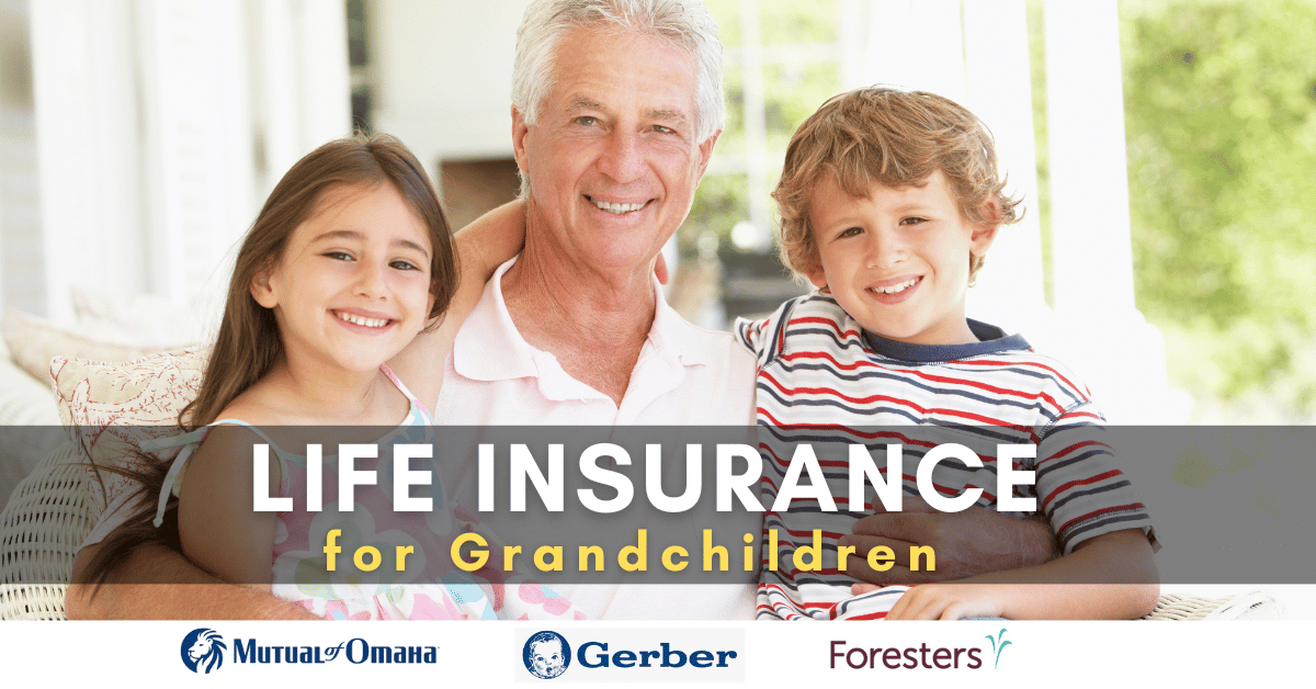 Life Insurance for Grandchildren: A Grandparent’s Guide ...